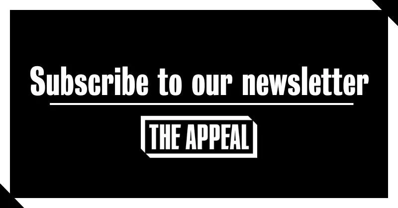 Subscribe to Our Newsletter - The Appeal